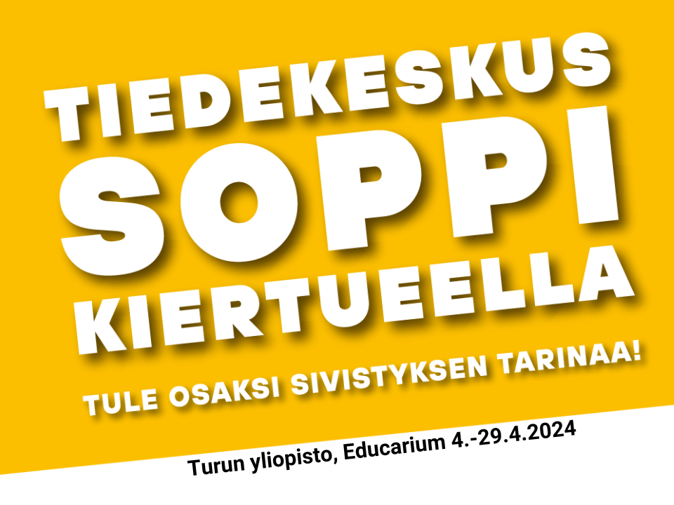 Tiedekeskus Soppi Turun yliopistolla huhtikuun ajan - Soppi